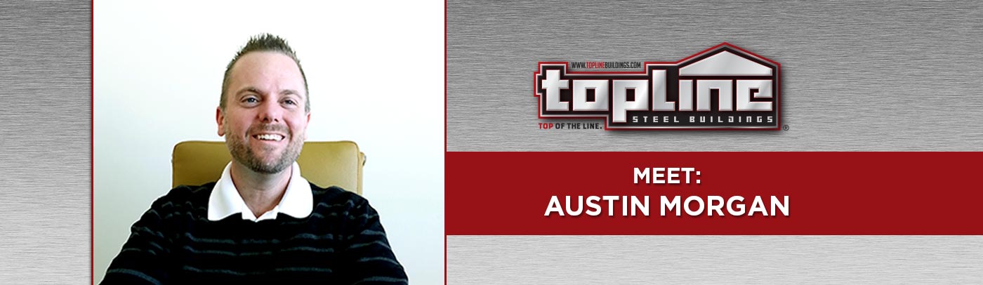 Employee Spotlight: Austin Morgan | Topline Steel Buildings